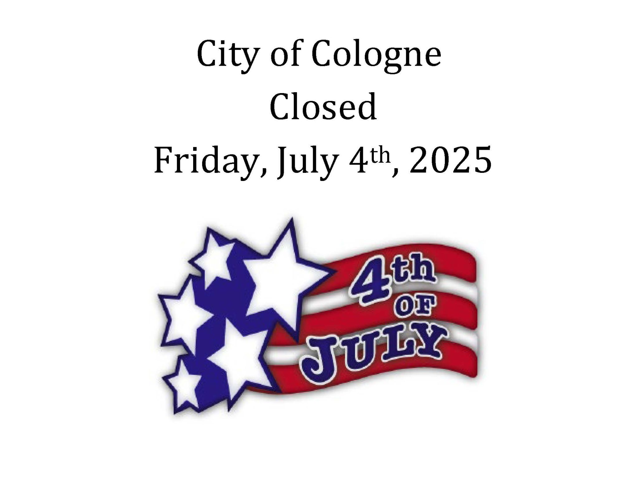 City Office Closed 4th of July – Cologne, Minnesota | A great place to ...